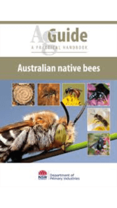 Australian native bees Ag guide. A practical handbook by DPI NSW ...